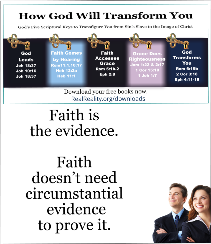 Faith doesn’t need circumstantial evidence. Faith is the evidence ...