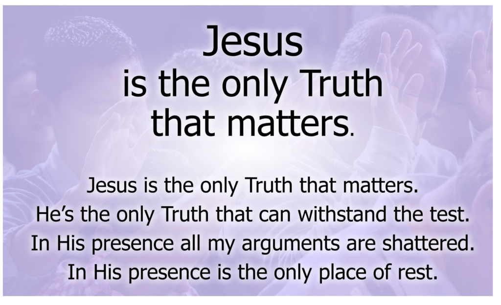 Jesus is the only Truth that matters. – New Images Free Christian Memes