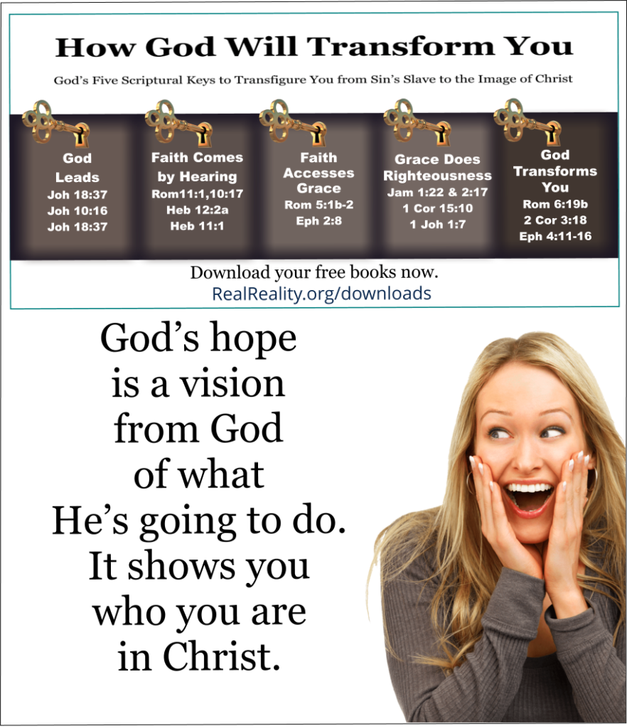 God’s hope is a vision from God of what He’s going to do. It shows you ...
