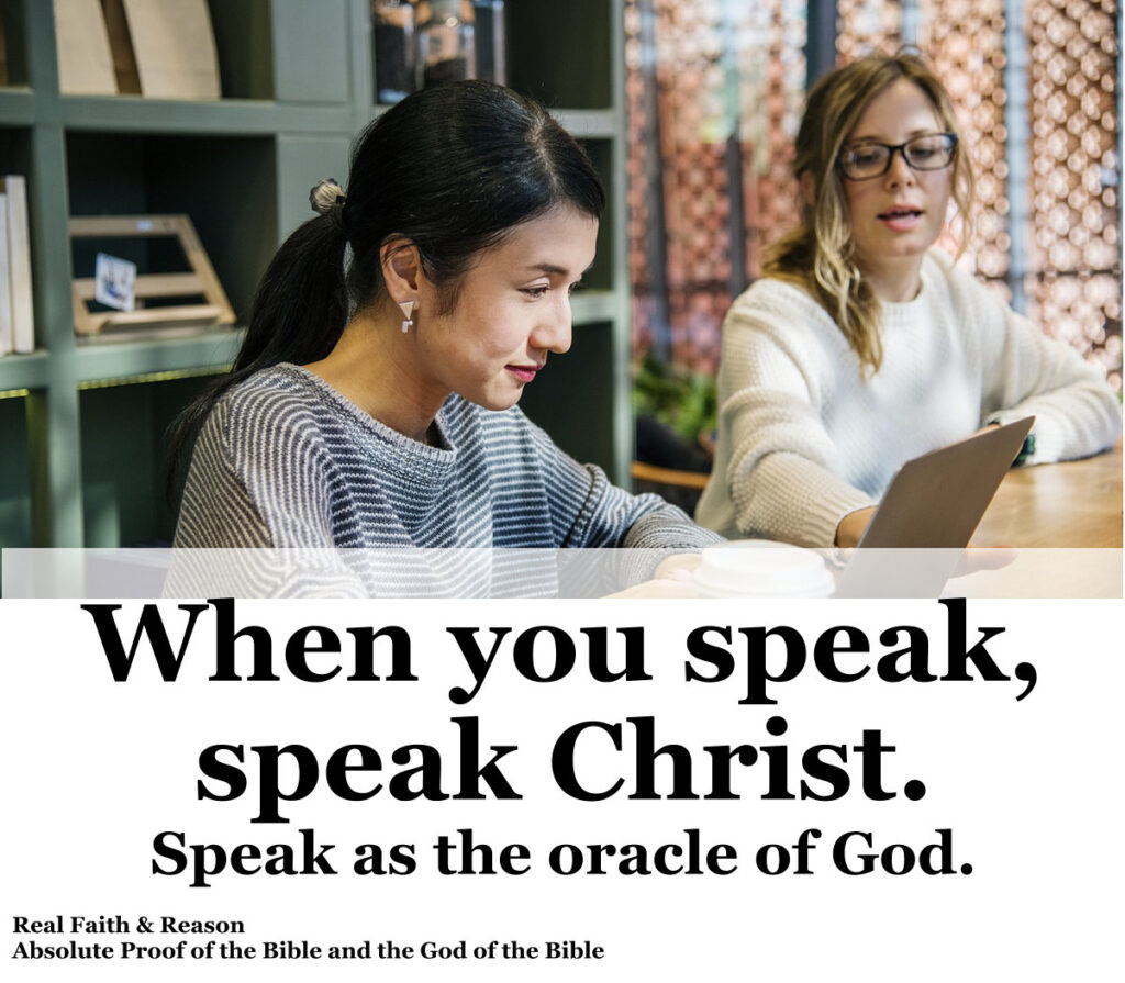 When you speak, speak Christ. Speak as the oracle of God. – New Images ...